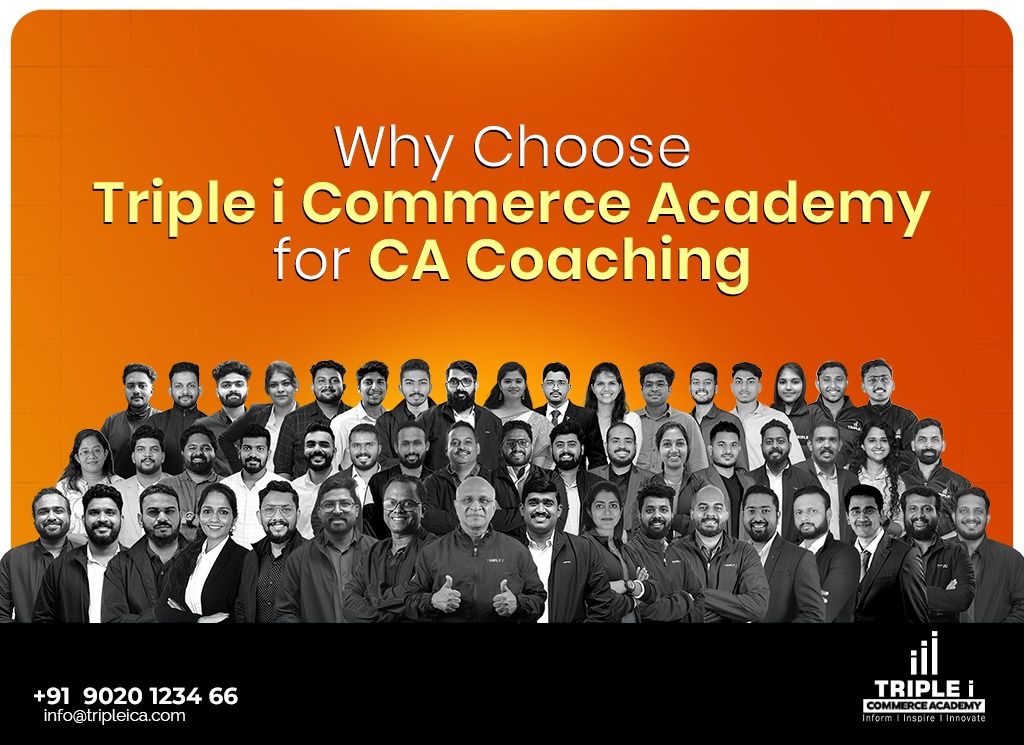 Why Choose Triple I Commerce Academy For CA Coaching
