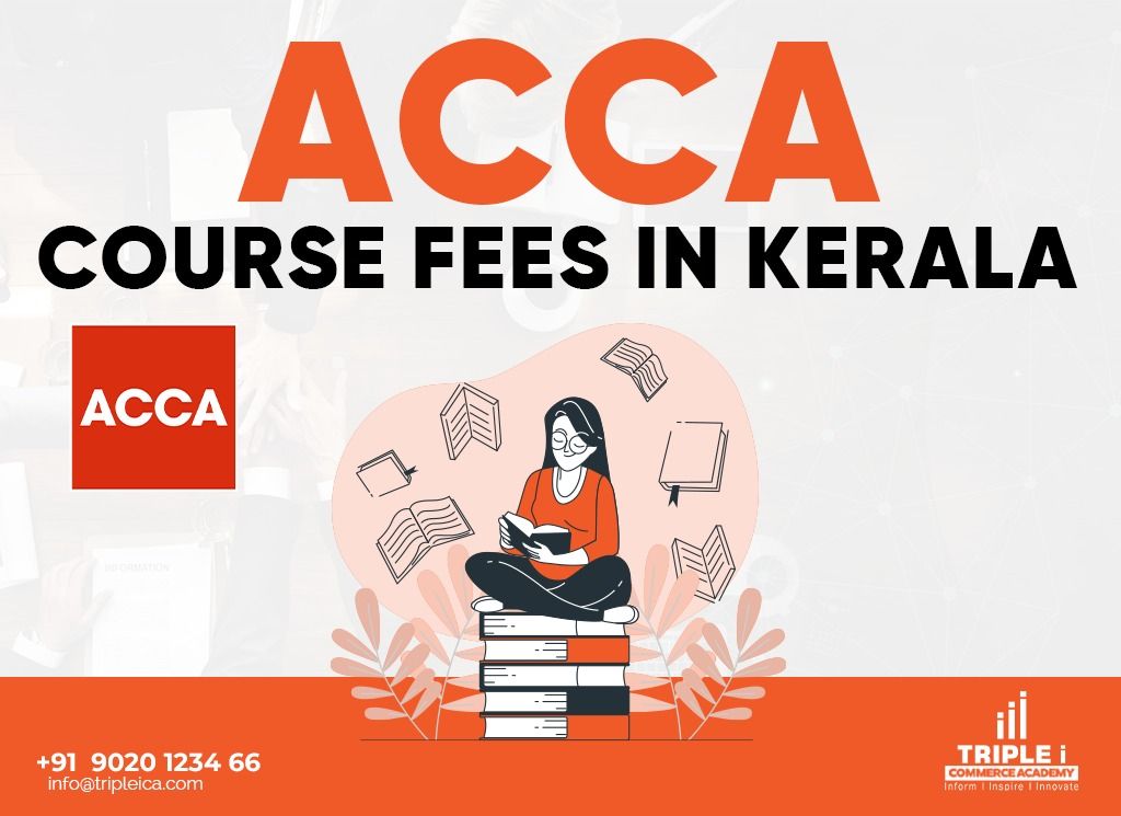 ACCA Course Fees In Kerala 2025 | Eligibility & Duration