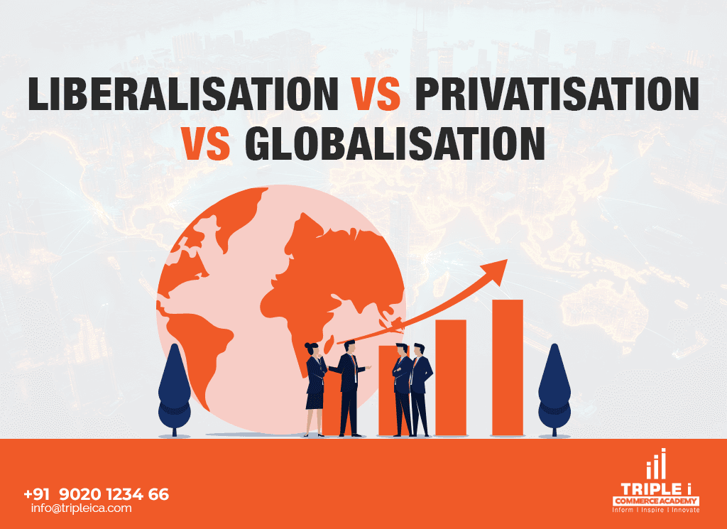 Liberalisation vs Privatisation vs Globalisation (LPG)